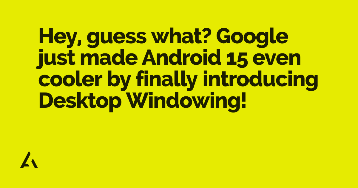 Hey, guess what? Google just made Android 15 even cooler by finally ...