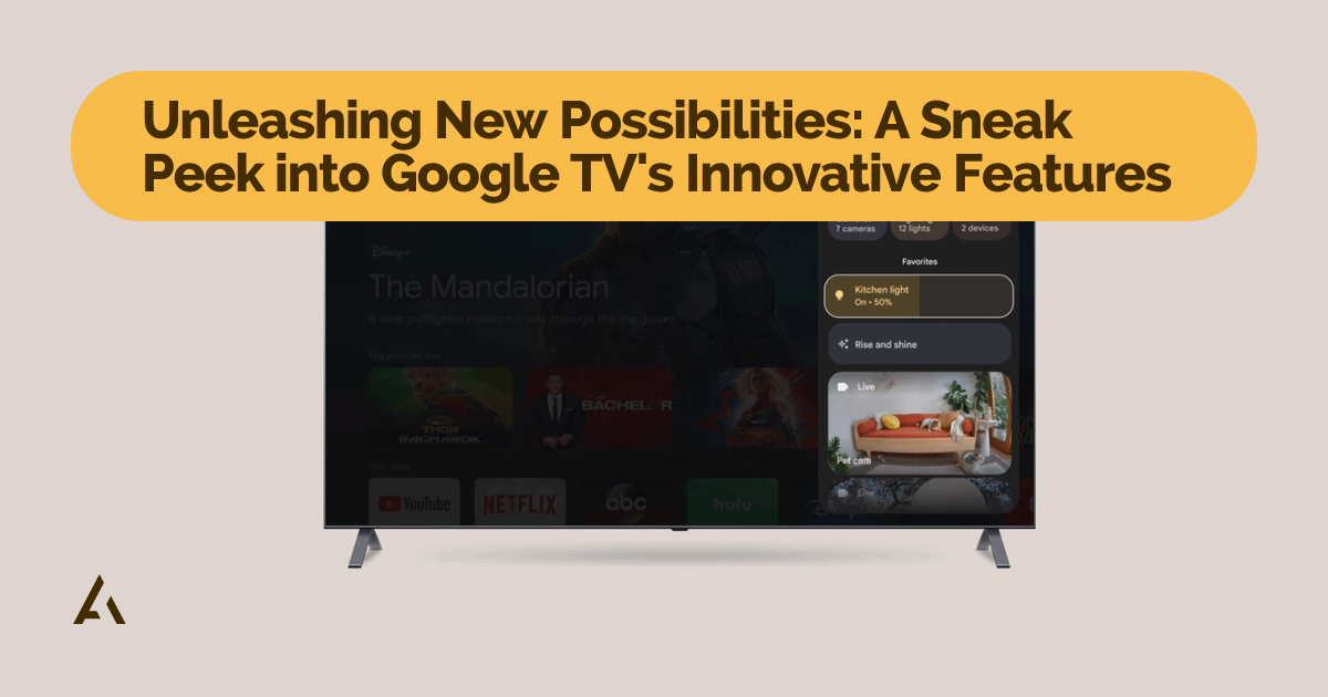 Unleashing New Possibilities: A Sneak Peek into Google TV's Innovative ...
