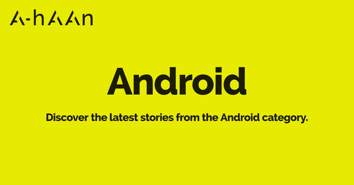 Android | A-hAAn